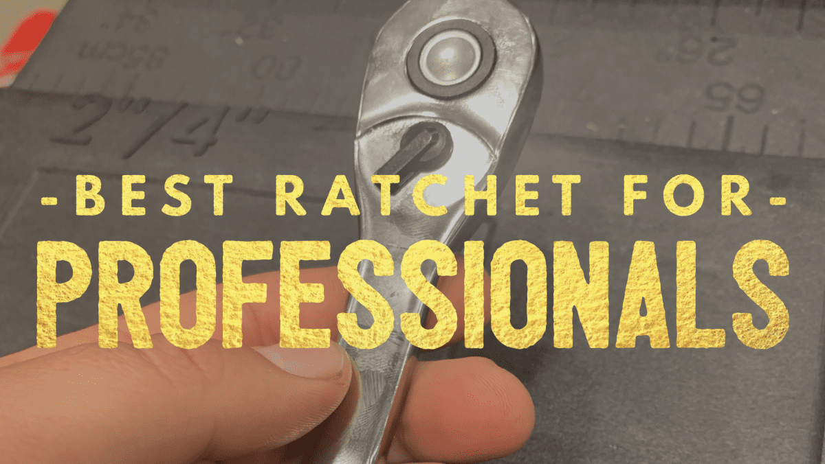 Best 10 Ratchets For Professional Mechanics & Buyers Guide – learn diesels